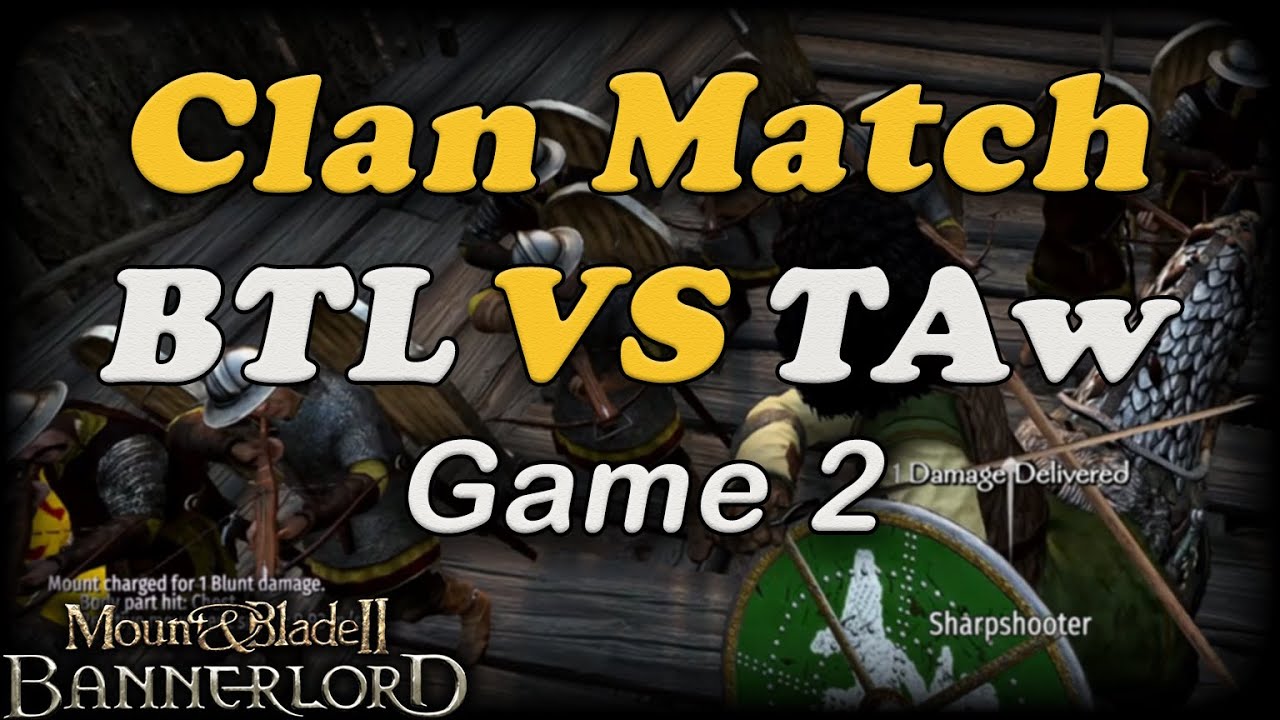 Captain Co-op Clan Match: BTL vs TAw (Game 2) | Bannerlord Multiplayer ...