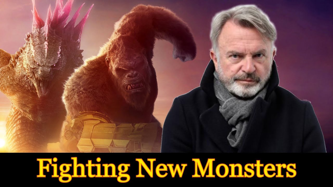 GODZILLA X KONG 3 Sam Neill Joins The MonsterVerse - YouTube