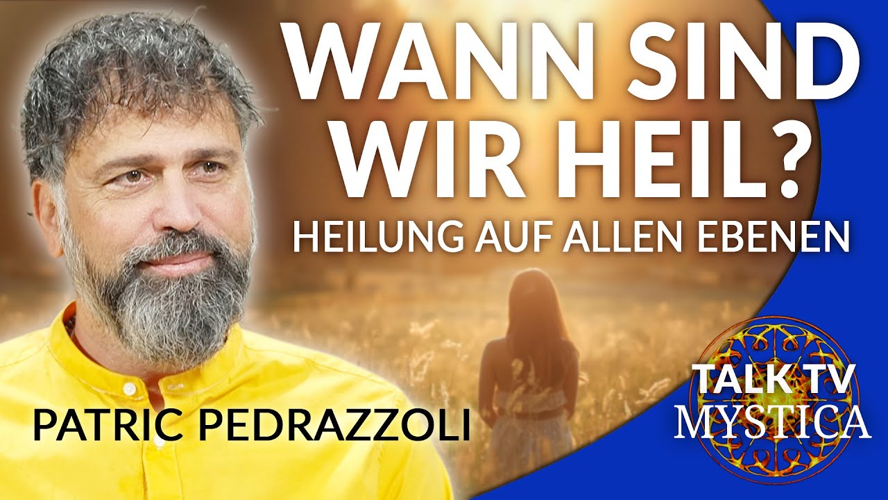 Patric Pedrazzoli - Wann sind wir heil? Heilung auf allen Ebenen ...