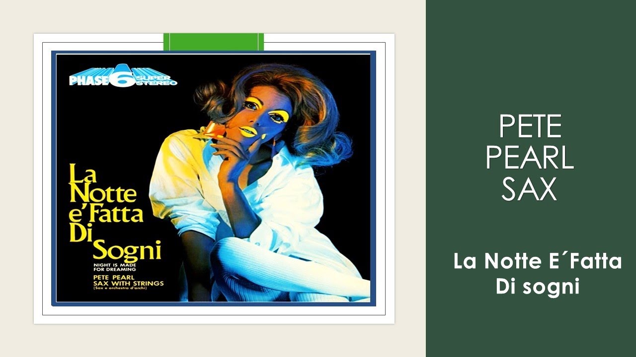 Pete Pearl - Sax E Orchestra - La Notte e´Fatta Di Sogni - Phase 6 ...