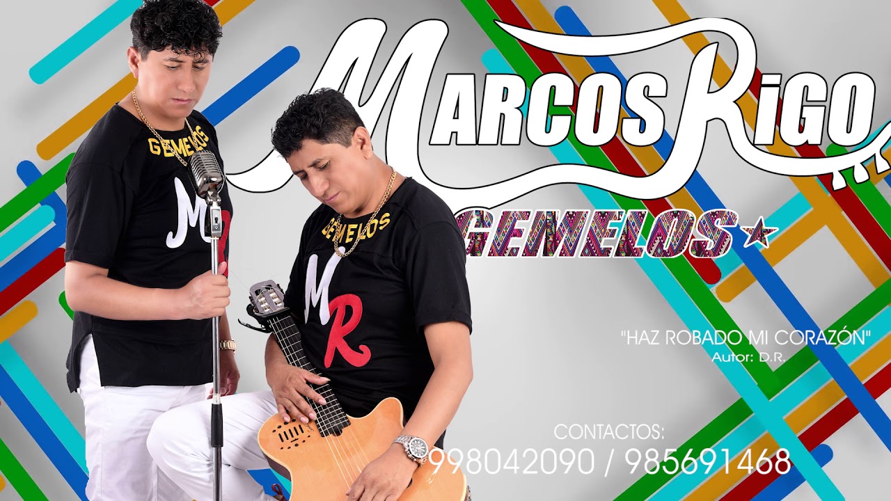 GEMELOS Marcos & Rigo / Haz Robado mi Corazón / Tarpuy Producciones - YouTube