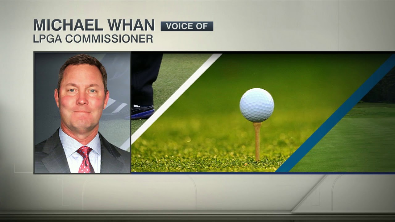 LPGA Tour commissioner Michael Whan on the cancelation and postponement ...