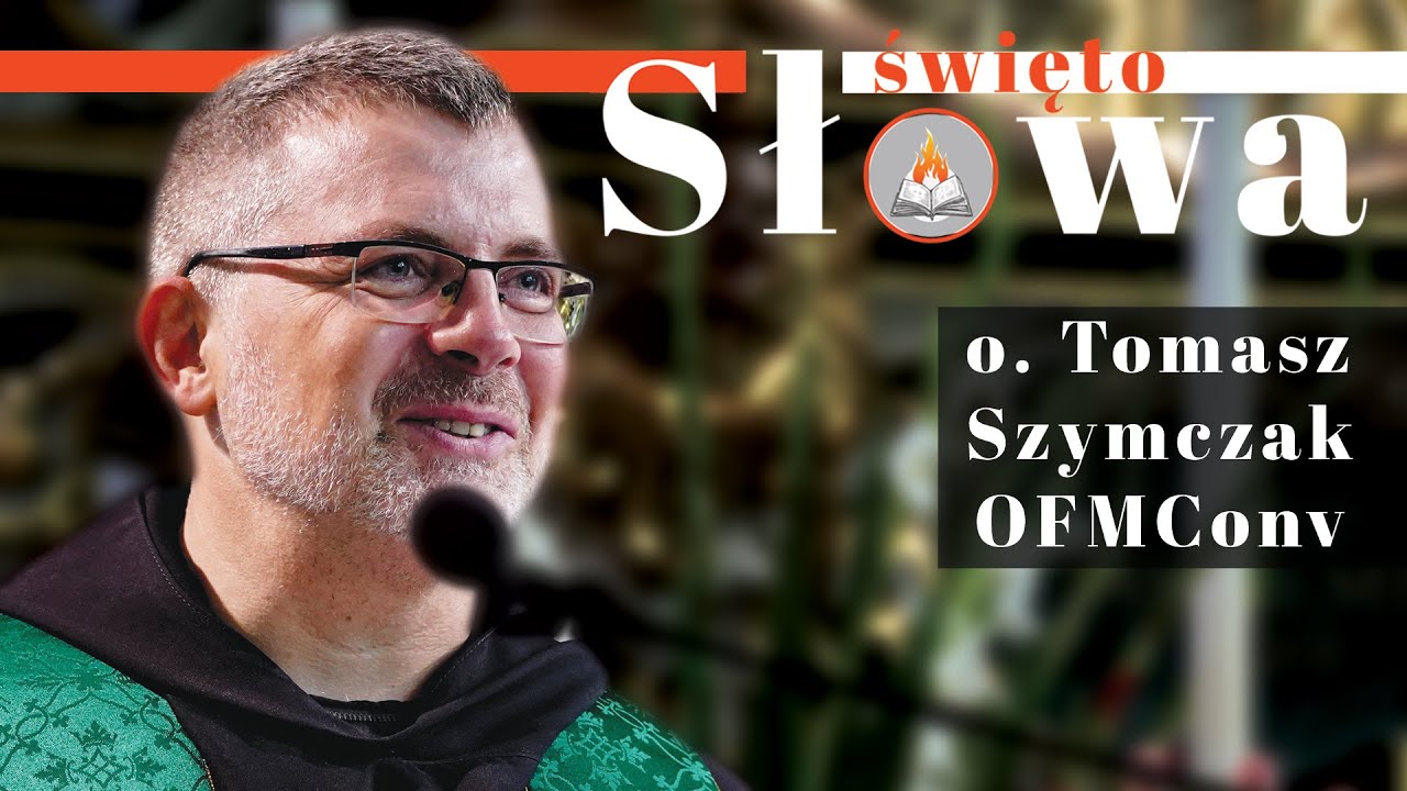 Święto Słowa: o. Tomasz Szymczak (katecheza 1) - YouTube
