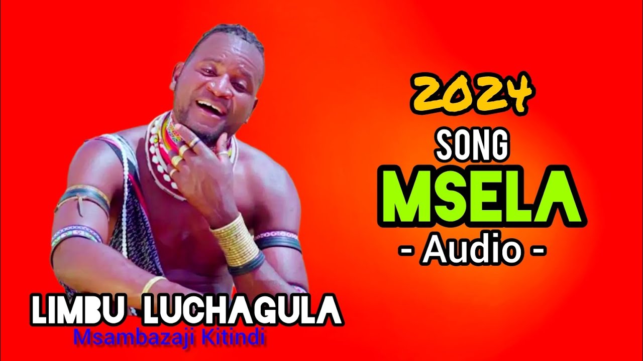 Limbu Luchagula x Mayiku sayi_Msela_Official Audio 2024 - YouTube