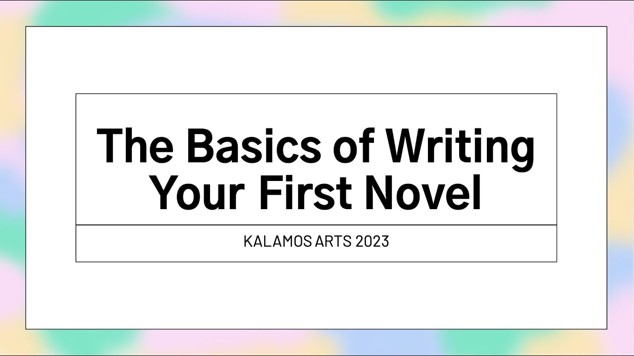The Basics of Writing Your First Novel- from experience - YouTube