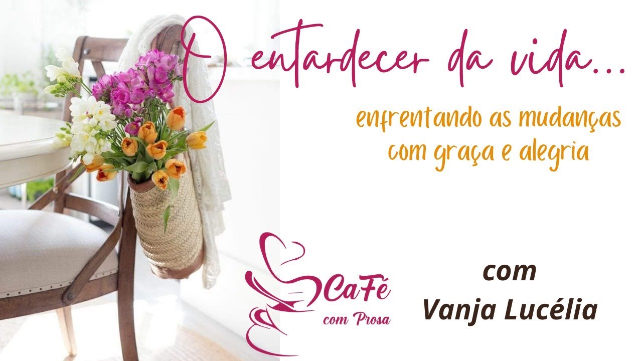 O entardecer da vida– Enfrentando as mudanças com graça e alegria com ...