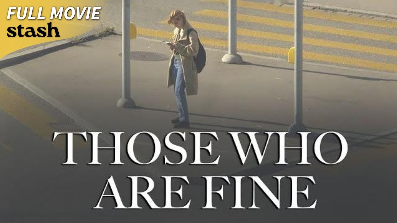 Those Who Are Fine | Dry Comedy Drama | Full Movie | Locarno Winner ...