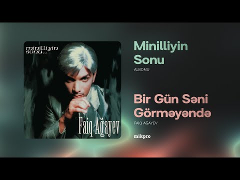 Faiq Ağayev — Bir Gün Səni Görməyəndə (Rəsmi Audio) | 2000