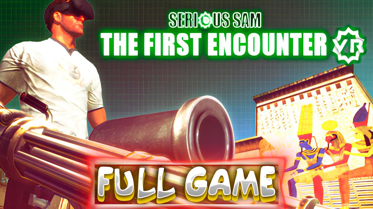 Serious Sam VR: The First Encounter - Walkthrough FULL GAME (No ...