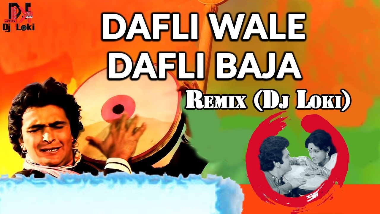 "Dafaliwale Dafali Baja" Remix (Dj Loki)(डफलीवाले डफली बजा) | Rishi ...