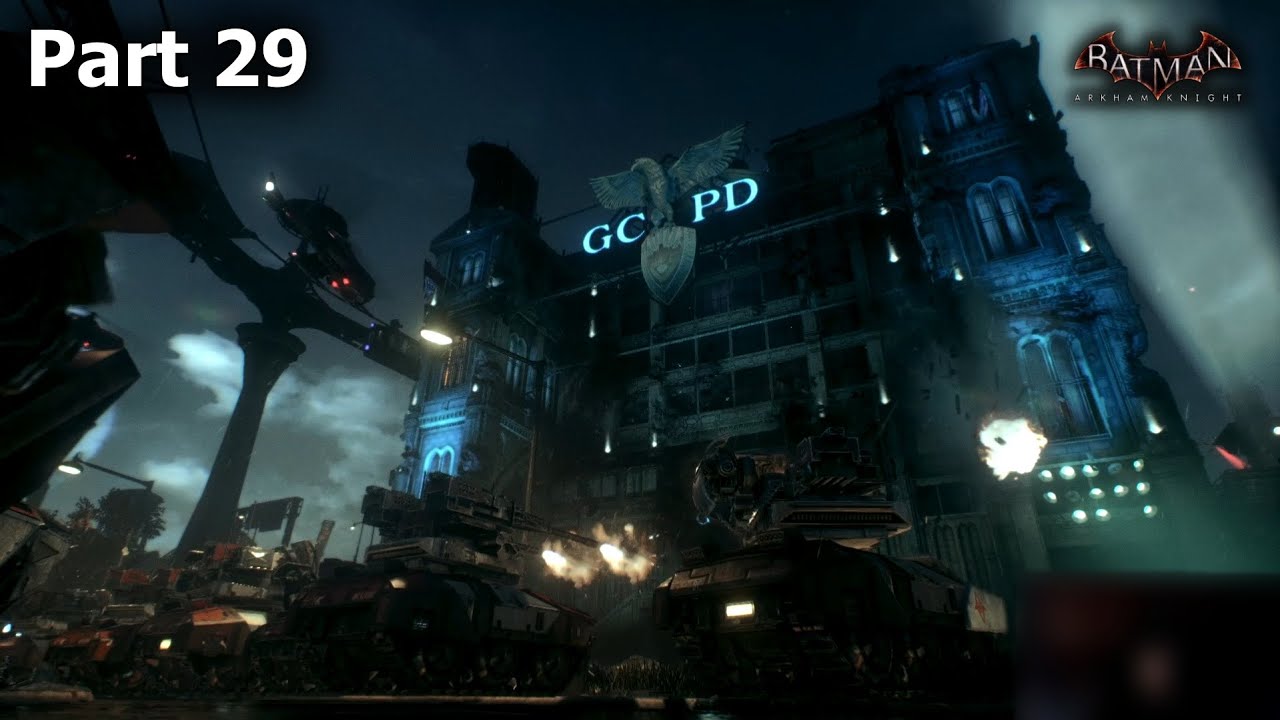The Siege of GCPD | Batman Arkham Knight Gameplay Part 29 - YouTube