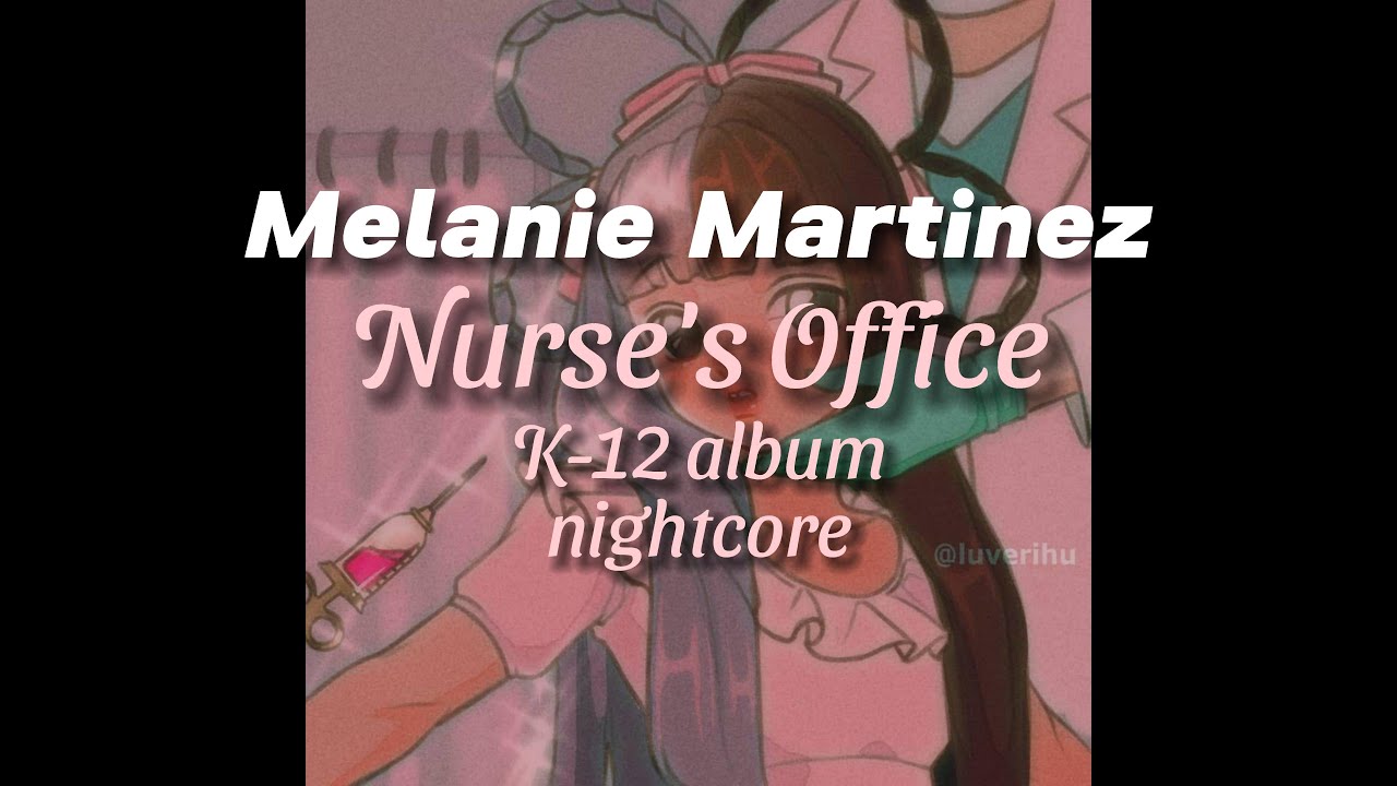 Nurse's Office- Melanie Martinez nightcore - YouTube