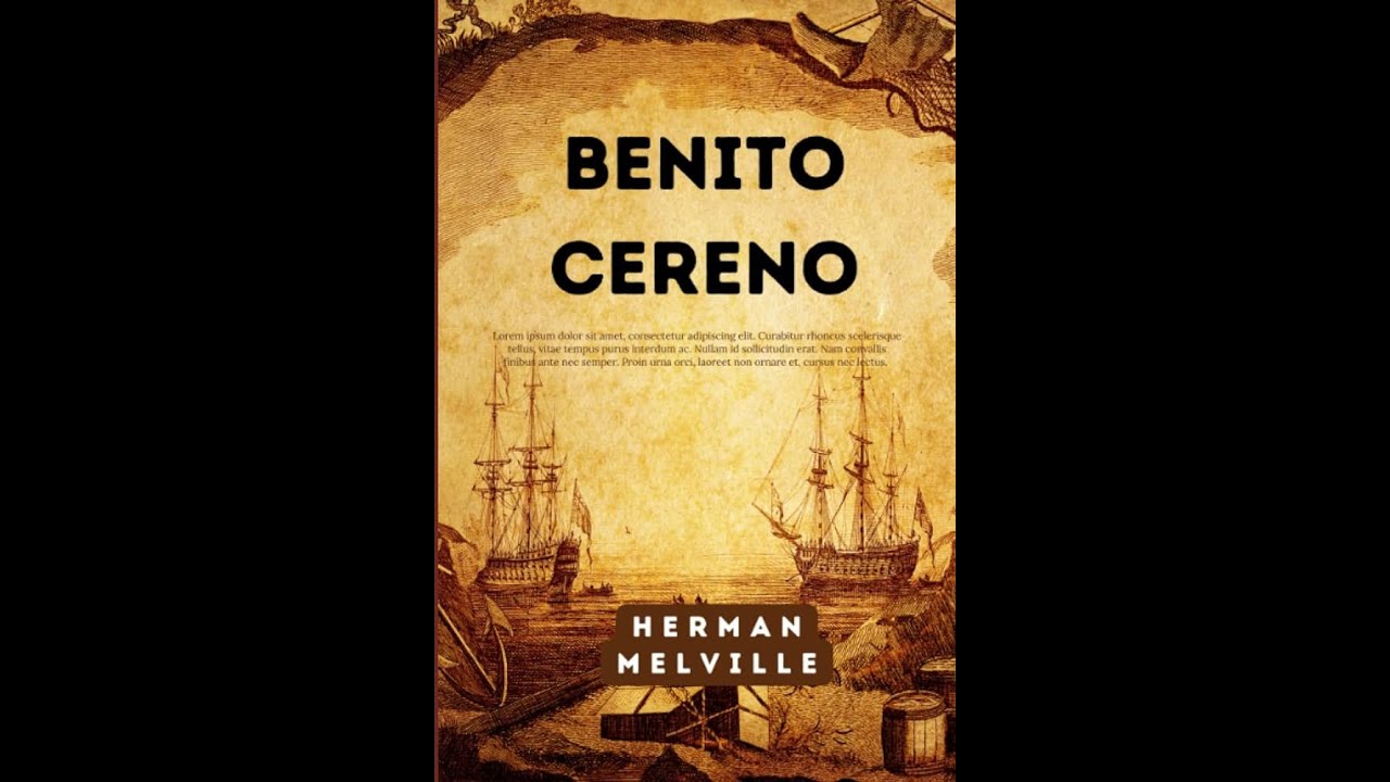 Plot summary, “Benito Cereno” by Herman Melville in 5 Minutes - Book ...