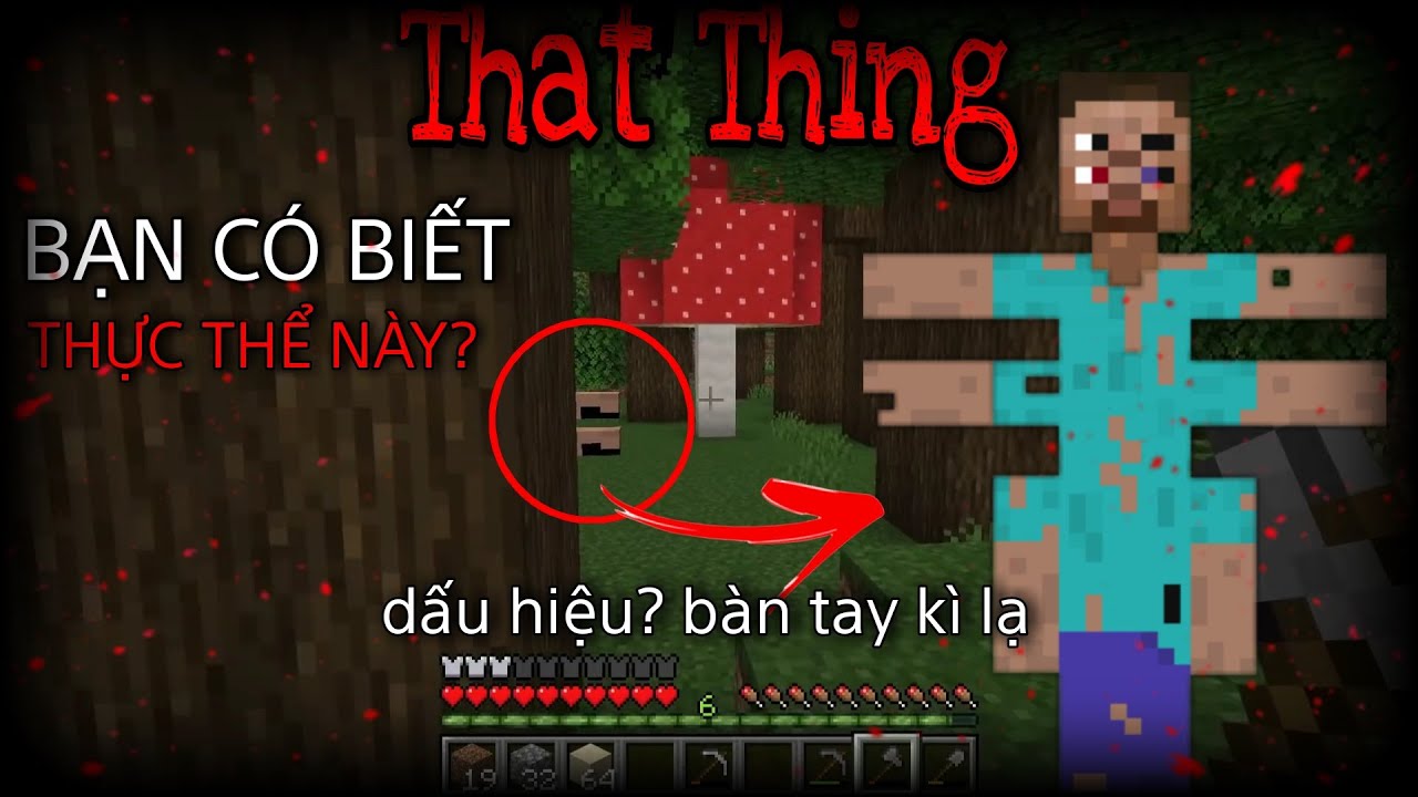 Bạn Có Biết Thực Thể That Thing - Thứ Đó? | Minecraft Creepypasta #33 ...