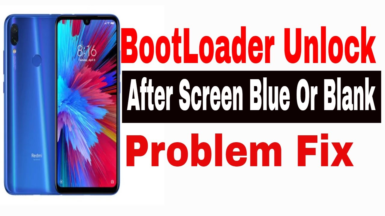Mi Redmi Note 7 Boot loader Unlock After Screen Blank Blue Fix Done ...