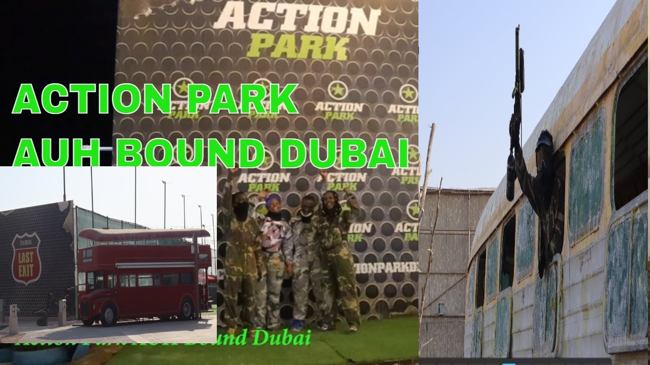 ACTION PARK (last exit) AUH BOUND DUBAI UAE - YouTube