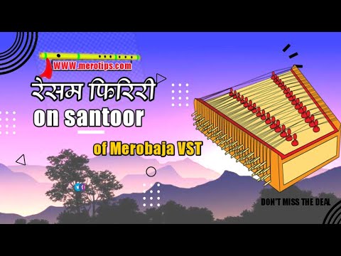 Resam firiri solo c tune midi test on santoor instrument of mero baja ...