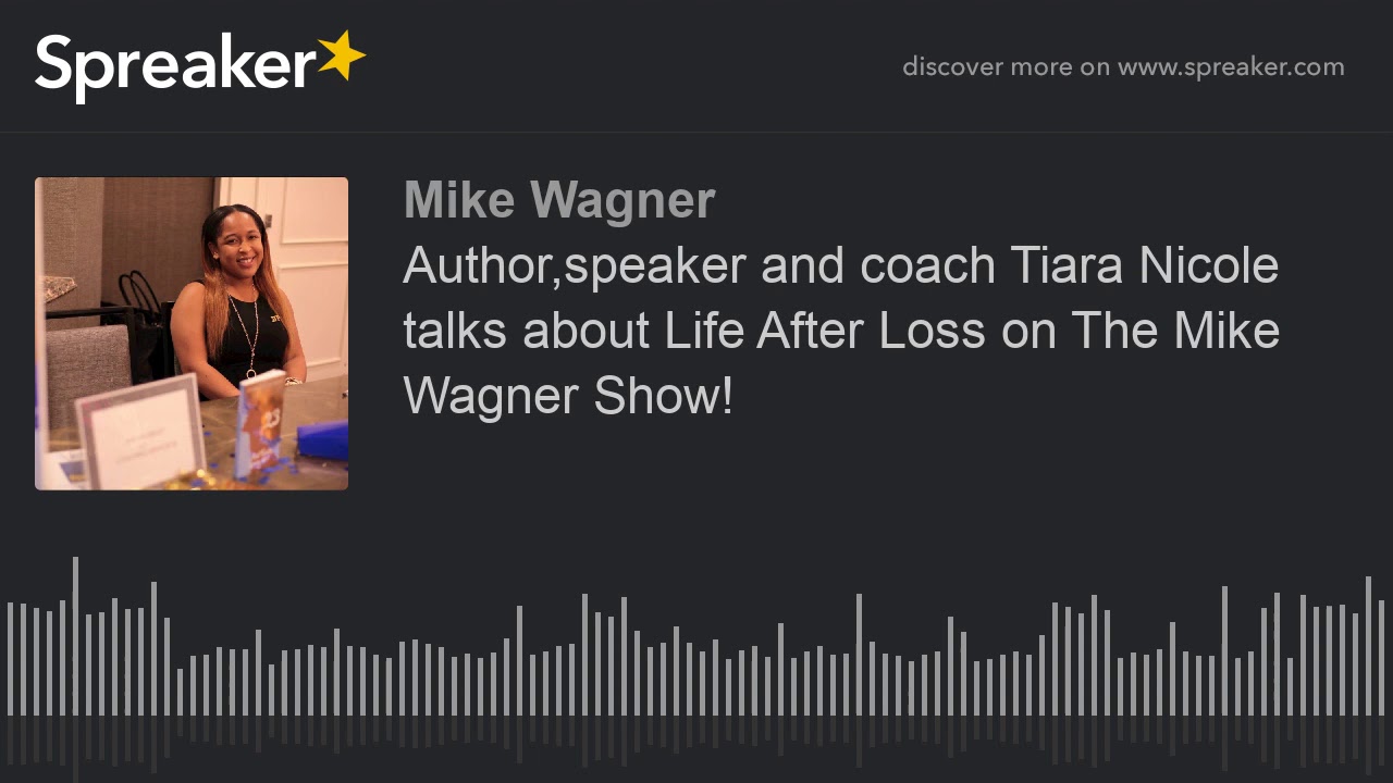 Author,speaker and coach Tiara Nicole talks about Life After Loss on ...