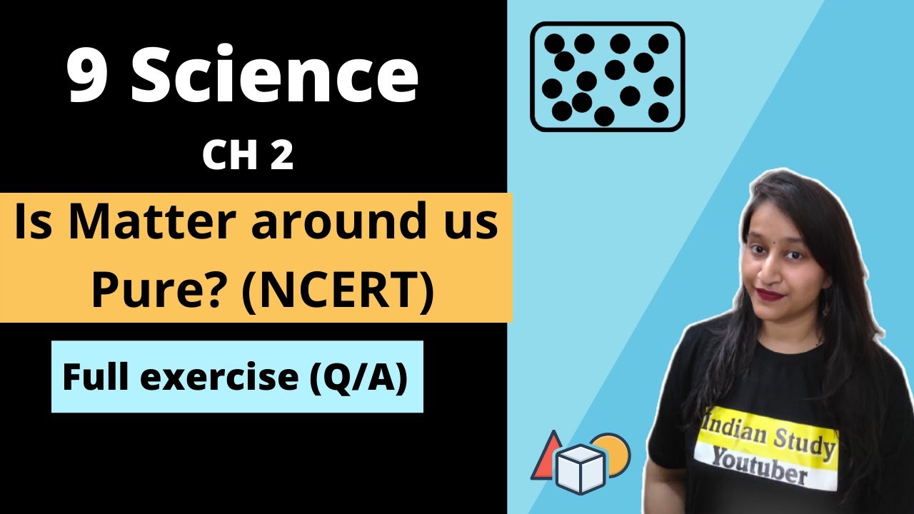 Class 9 Science NCERT Chapter 2 | Is Matter around us Pure? | Exercise ...