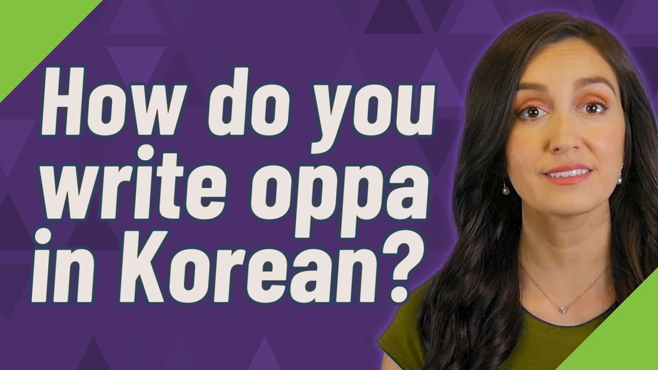 How do you write oppa in Korean? - YouTube