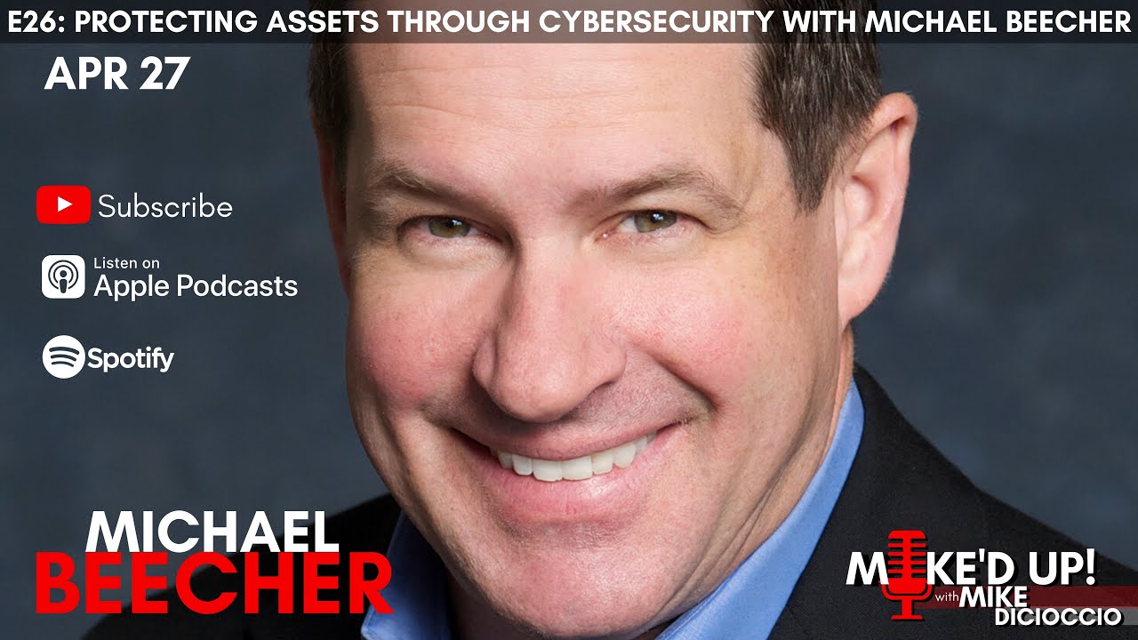 #MikedUp E26: Protecting Assets Through Cybersecurity With Michael ...