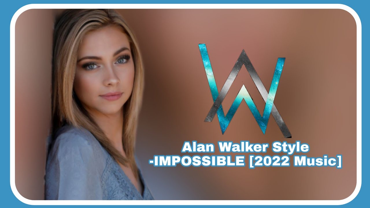 Alan Walker Style - IMPOSIBLE [New music 2022] - YouTube
