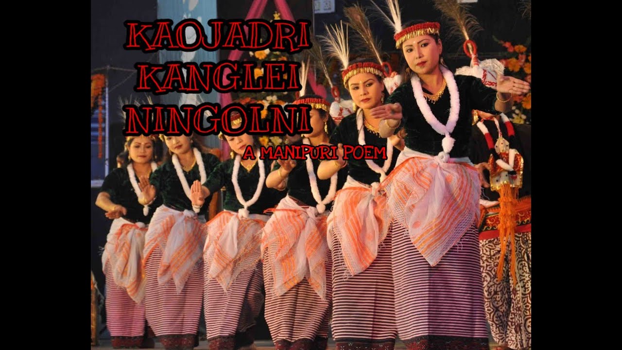 KAOJADRI KANGLEI NINGOLNI//A SHORT MANIPURI POEM//. - YouTube