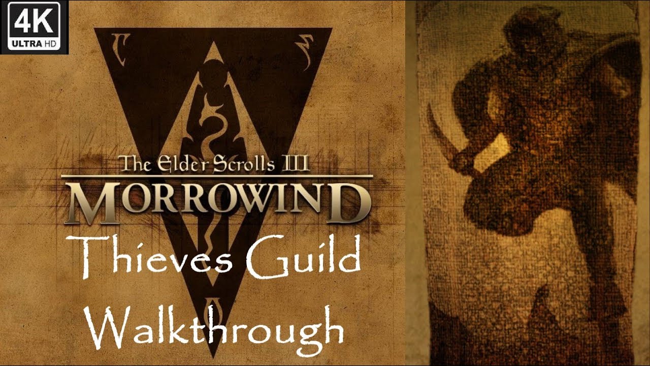 TES III: Morrowind - Thieves Guild |4K60| Longplay Full Faction ...