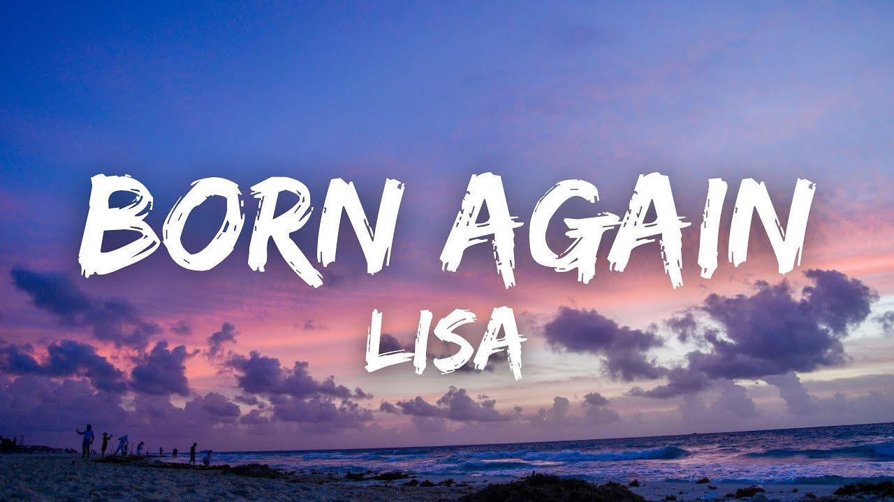 LISA - BORN AGAIN (Lyrics) ft. Doja Cat & RAYE - YouTube