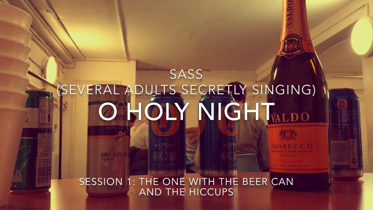 O Holy Night - SASS choir. Session 1: The one with the beer can and ...