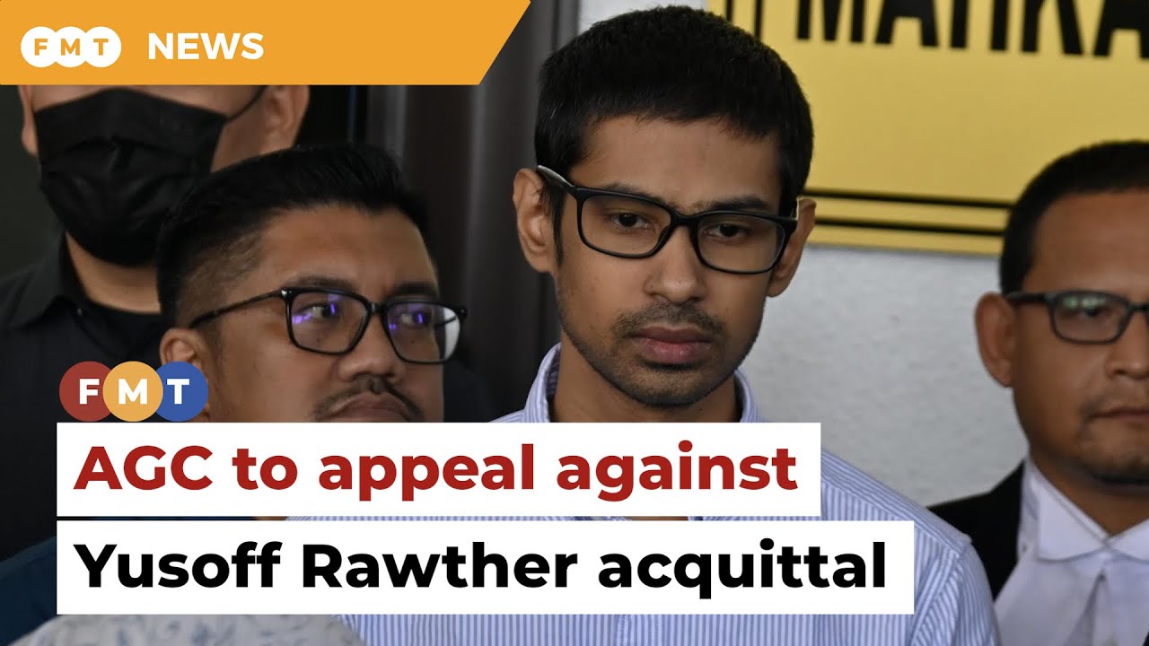 AGC files notice to appeal against Yusoff Rawther’s acquittal - YouTube