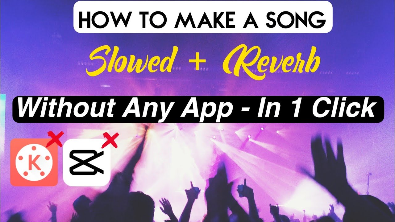 How to create slow and reverb songs | How To Make Slowed And Reveb ...