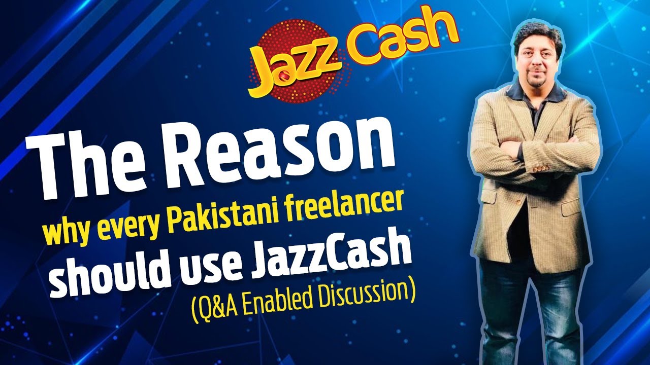 Why every Pakistani freelancer should use JazzCash? (Q&A discussion ...