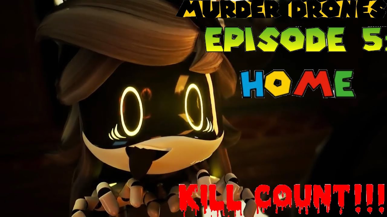 MURDER DRONES - Episode 5: HOME - KILL COUNT - YouTube