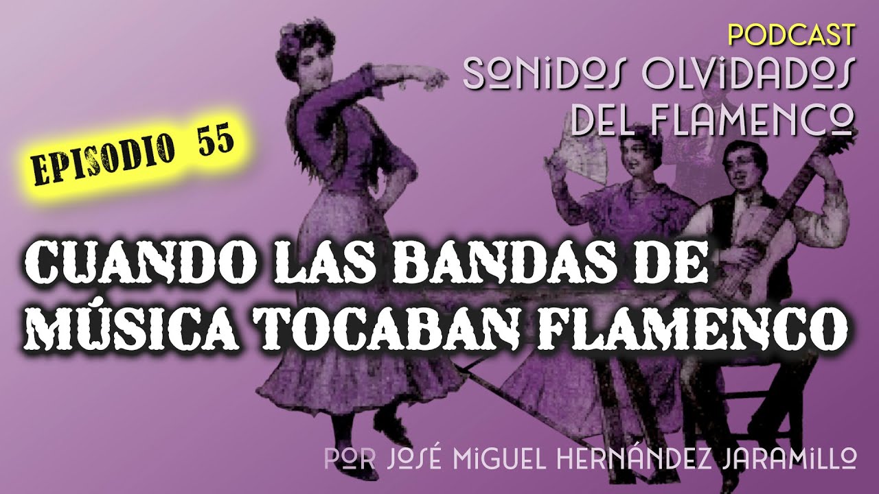 55. Cuándo las bandas de música tocaban flamenco [PODCAST Sonidos ...