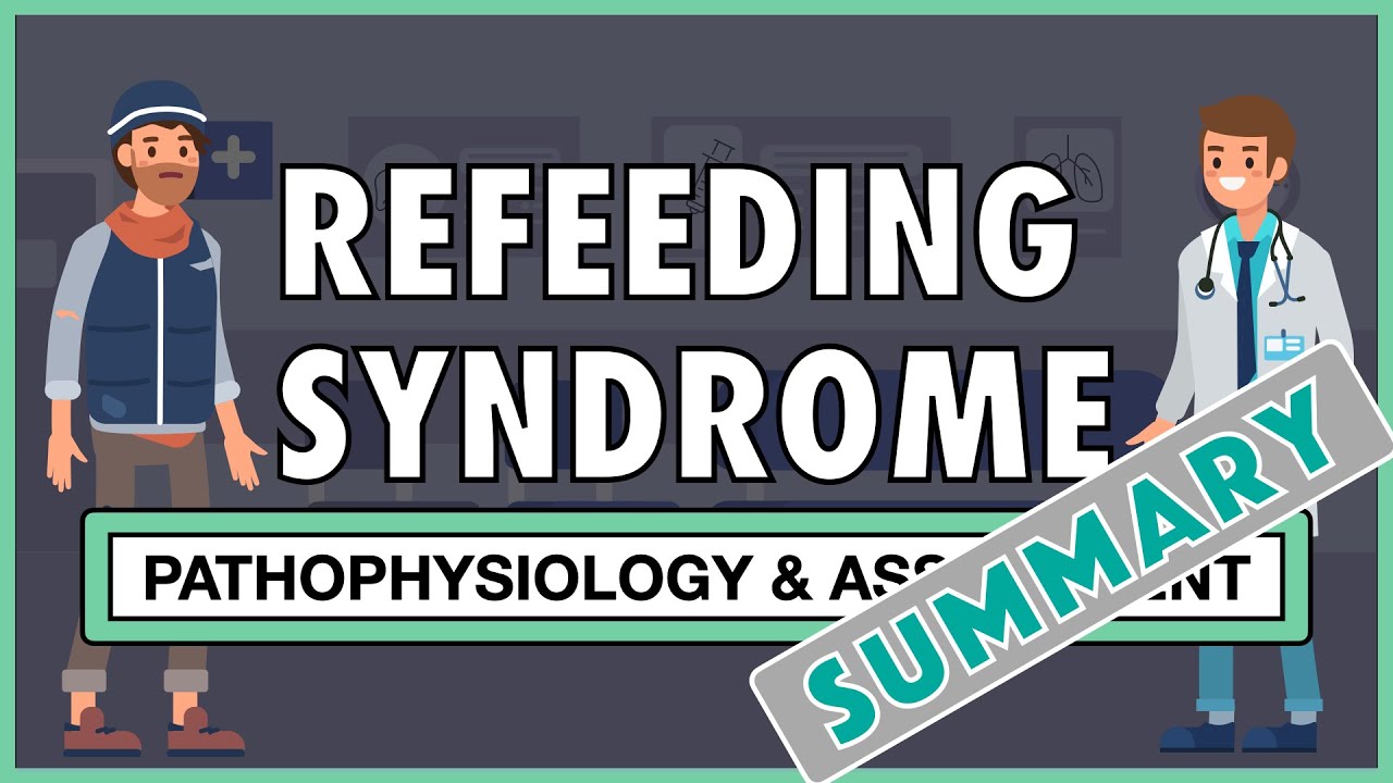 Refeeding Syndrome (SUMMARY) - YouTube