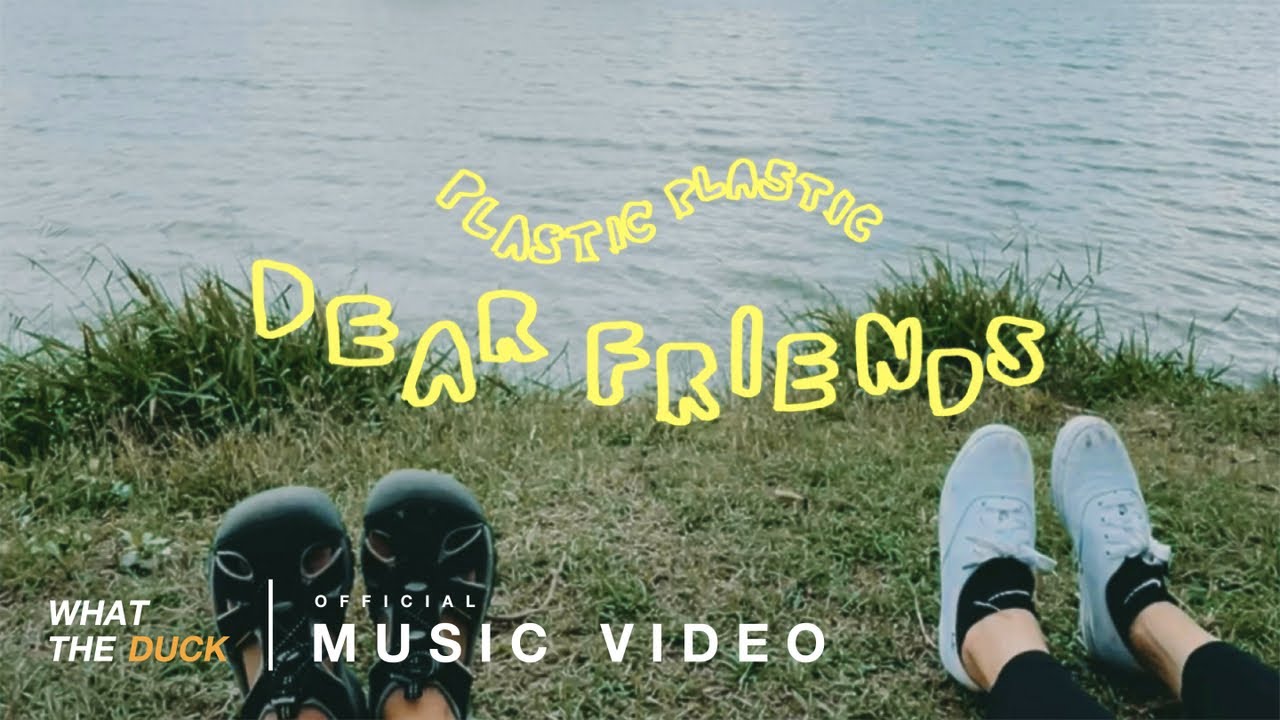 Plastic Plastic - Dear Friends [Official MV] - YouTube