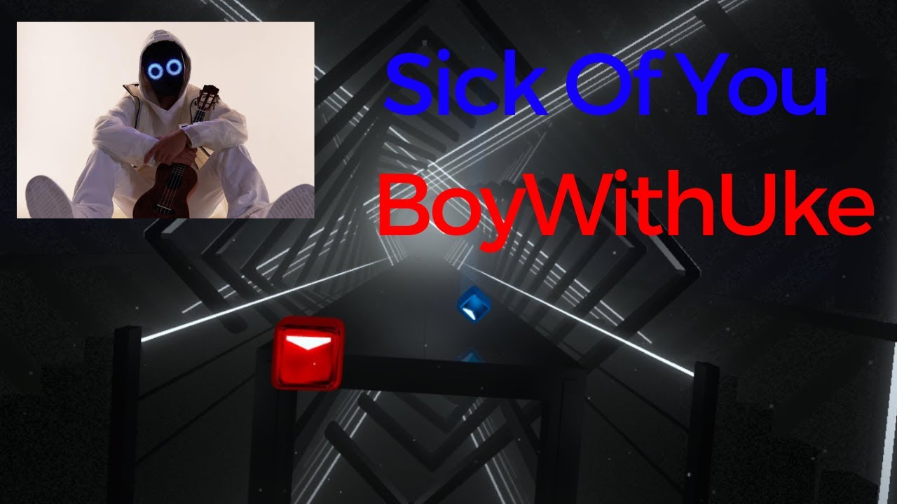 Boywithuke Sick Of You | BeatSaber - YouTube
