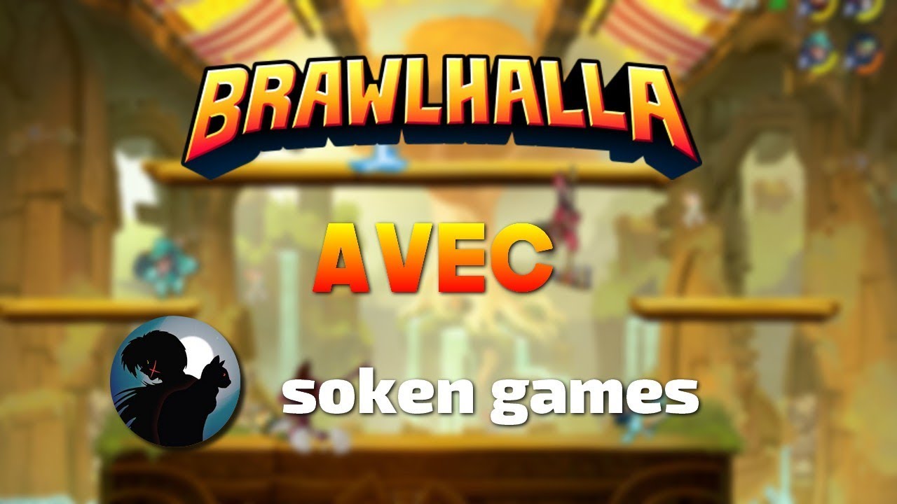 Brawlhalla | Avec Soken Games ! | - YouTube