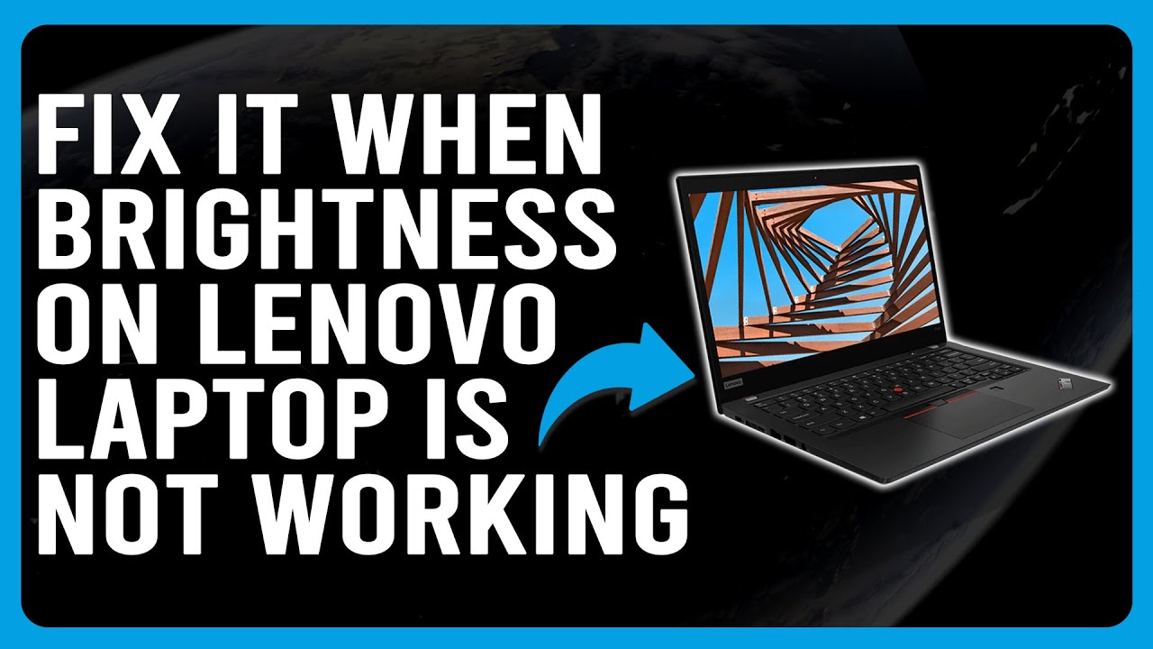 How To Fix It When Brightness On Lenovo Laptop Is Not Working ...