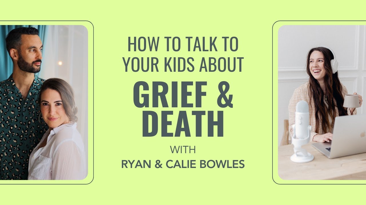 How to Talk To Your Kids About LOSS, GRIEF & DYING (ft. Ryan & Calie ...