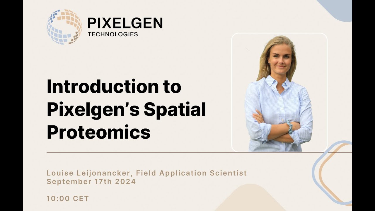 Introduction to Pixelgen's Spatial Proteomics by Louise Leijonancker - YouTube