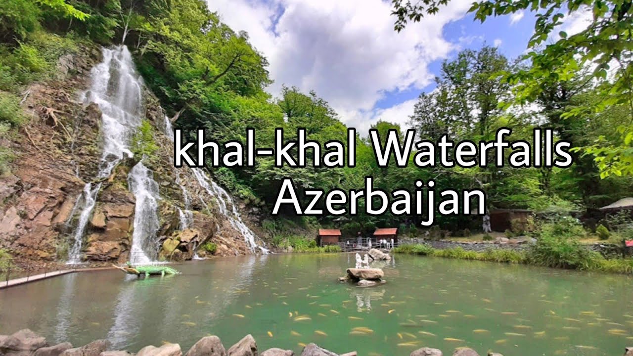 Khal-khal (xalxal) Waterfalls Azerbaijan || شلالات خلخال أذربيجان - YouTube