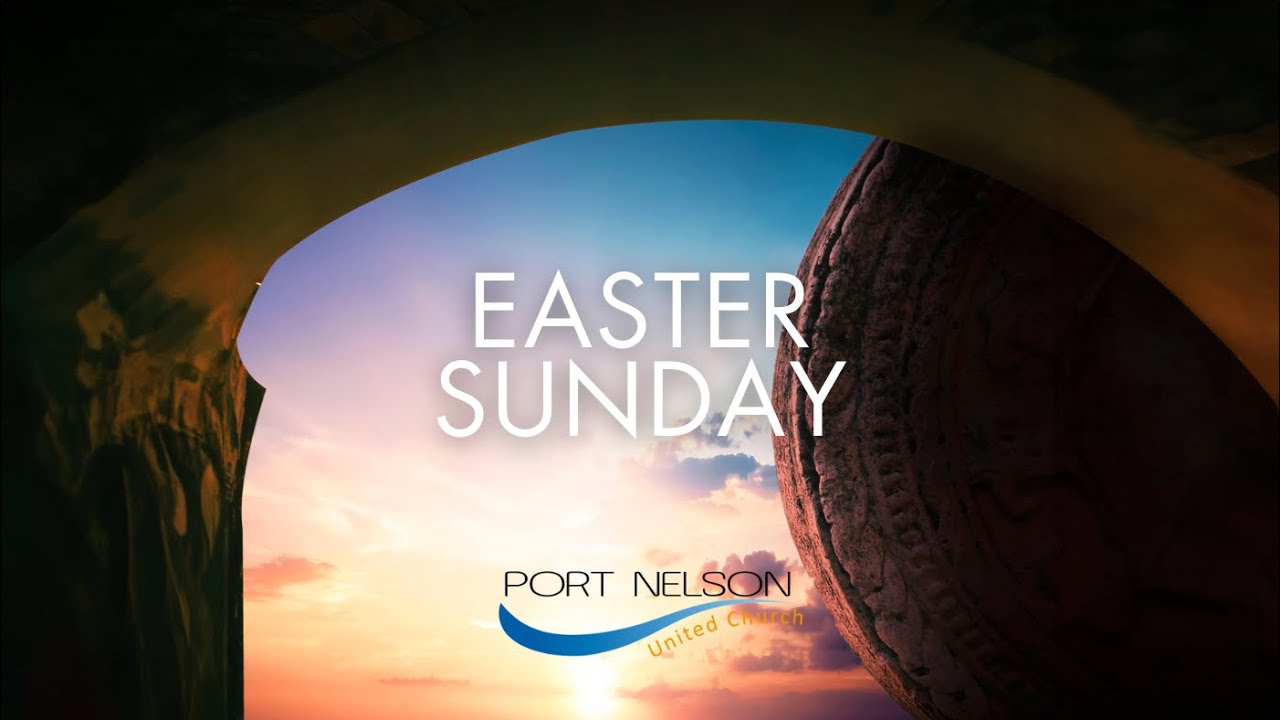 Port Nelson United Church - Easter Sunday Worship Service - March 31 ...