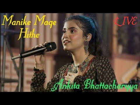 'Manike Mage Hithe' by Ankita Bhattacharyya || Live from Dankuni ...