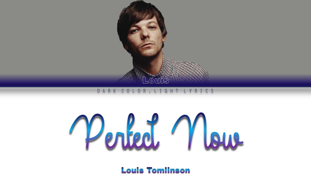 Louis Tomlinson 'Perfect Now' Lyrics [Color Coded ENG_ESP] - YouTube