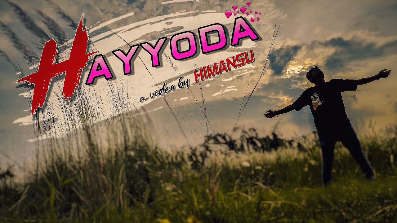 Hayyoda || Cinematic Video || Himansu Creation - YouTube