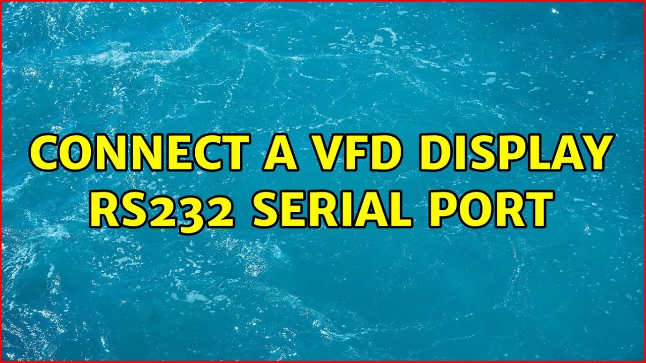 Connect a VFD display RS232 serial port - YouTube