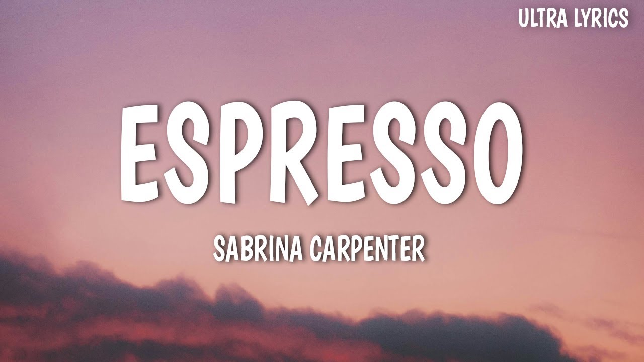 Sabrina Carpenter - Espresso (Lyrics) - YouTube