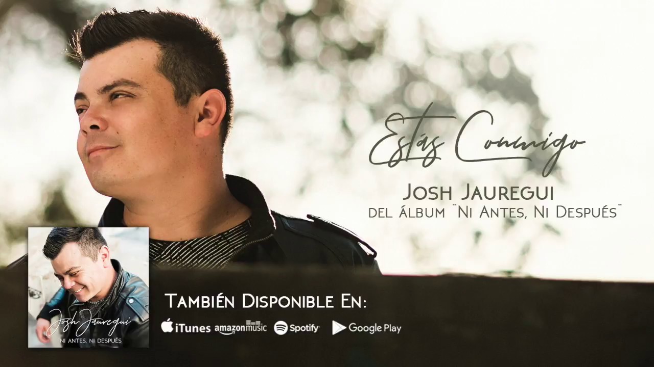 Estás Conmigo - Josh Jauregui (Audio Oficial) - YouTube Music
